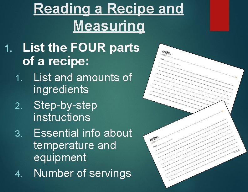 Reading a Recipe and Measuring 1 List the