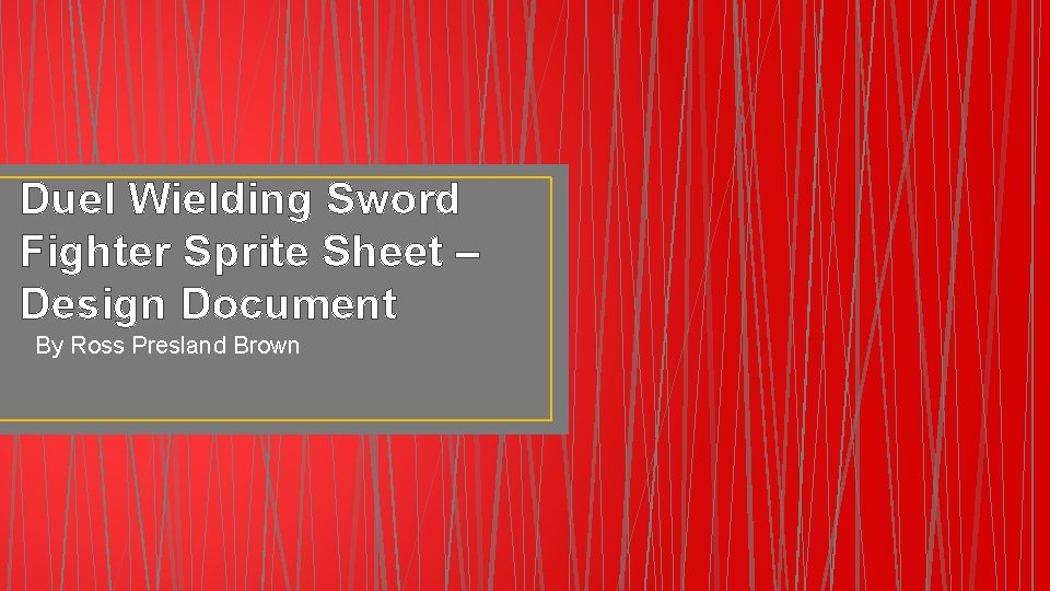 Duel Wielding Sword Fighter Sprite Sheet Design Document