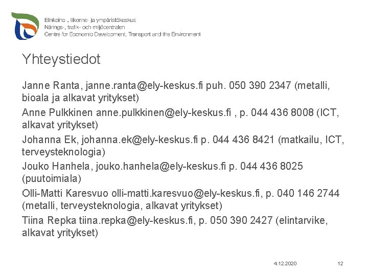 ELYkeskuksen rahoituspalvelut Pkyrityksen kehittmisess Janne Ranta ...