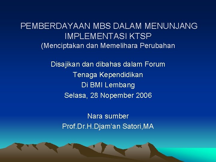 PEMBERDAYAAN MBS DALAM MENUNJANG IMPLEMENTASI KTSP Menciptakan dan