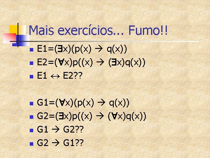 Lgica de Predicados Tableaux semnticos Sistema de Tableaux