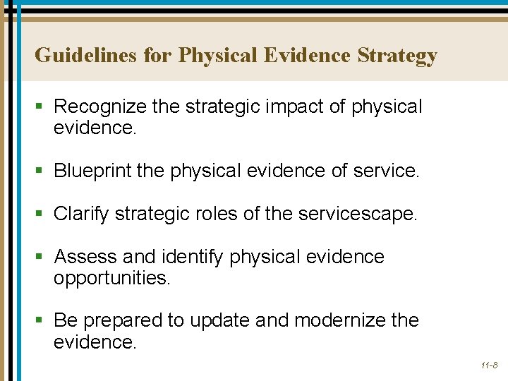 Physical Evidence and the Servicescape Chapter 11 Physical