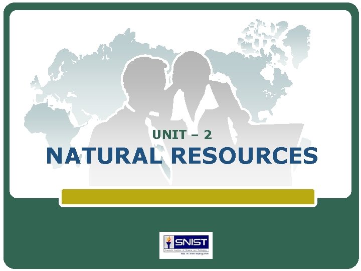 UNIT 2 NATURAL RESOURCES LOGO Contents Classification of