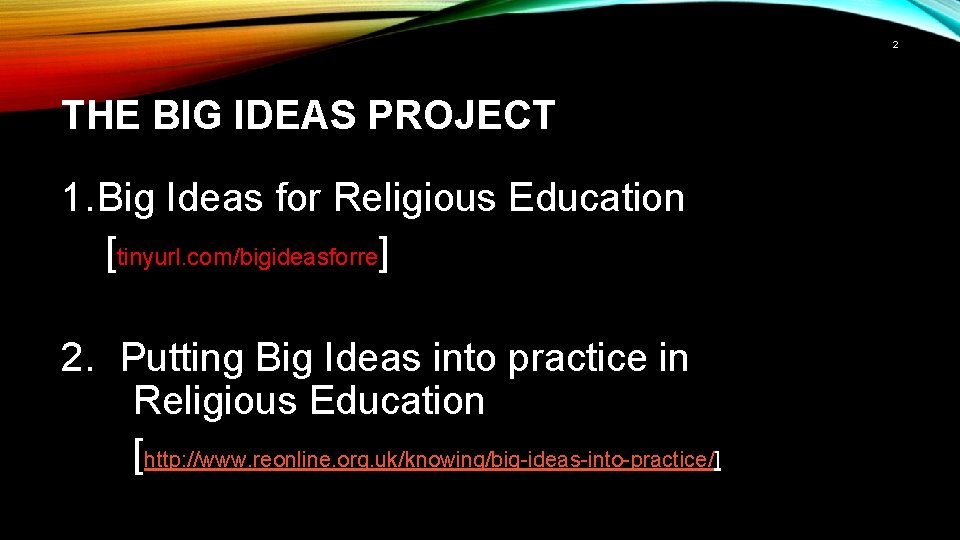 PUTTING BIG IDEA THEORY INTO PRACTICE Transforming RE