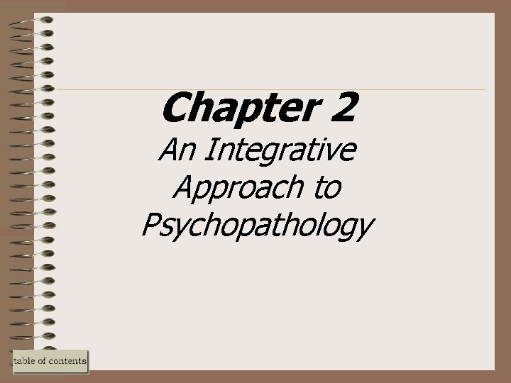 Chapter 2 An Integrative Approach to Psychopathology OneDimensional