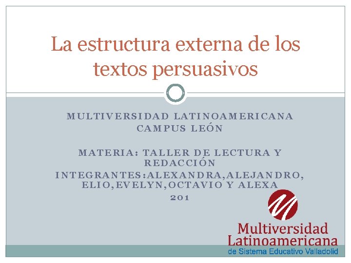 La estructura externa de los textos persuasivos MULTIVERSIDAD