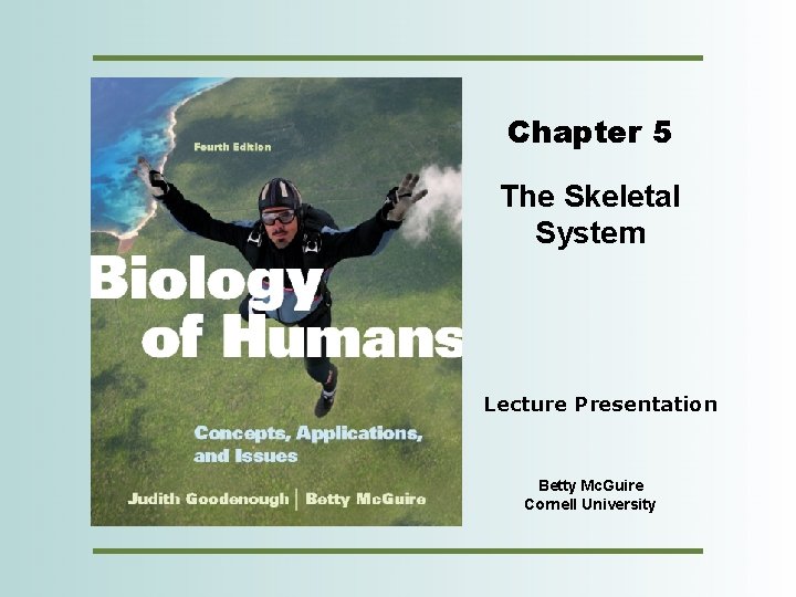 Chapter 5 The Skeletal System Lecture Presentation Betty