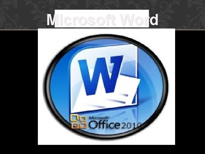 MICROSOFT OFFICE Que es Microsoft Word es un