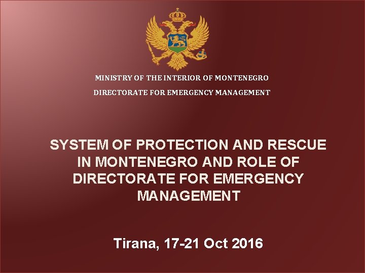 MINISTRY OF THE INTERIOR OF MONTENEGRO DIRECTORATE FOR
