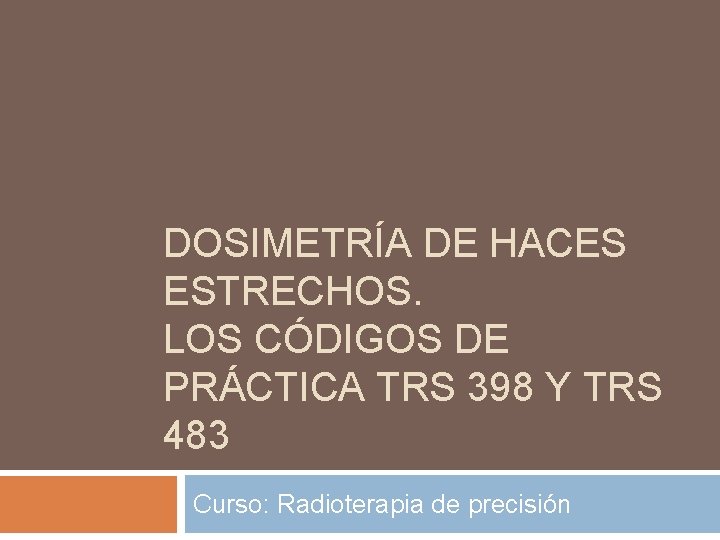 DOSIMETRA DE HACES ESTRECHOS LOS CDIGOS DE PRCTICA