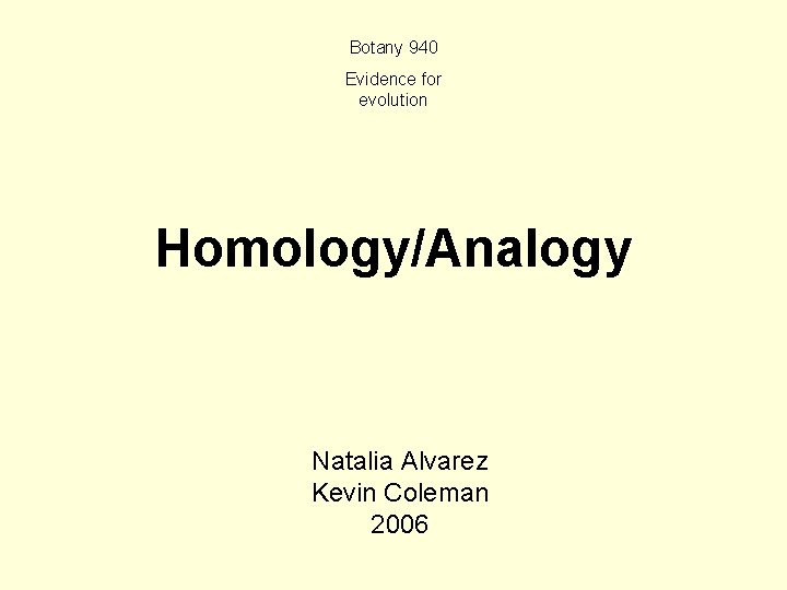 Botany 940 Evidence for evolution HomologyAnalogy Natalia Alvarez