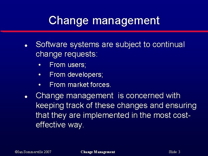 Software change management Ian Sommerville 2007 Change Management