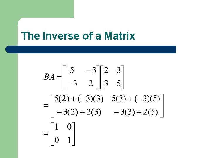 Finding the Inverse of a Matrix Properties of
