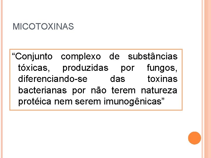 Fungo Aspergillus se desenvolve principalmente no milho MICOTOXINAS