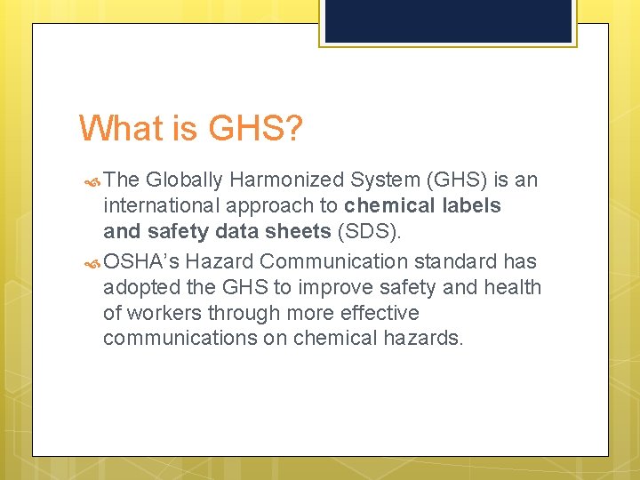 Hazard Communication GHS Globally Harmonized System Purpose In