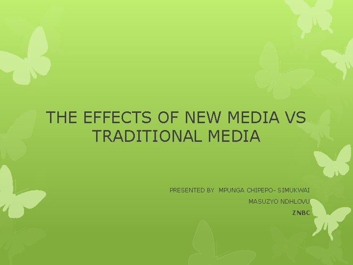THE EFFECTS OF NEW MEDIA VS TRADITIONAL MEDIA