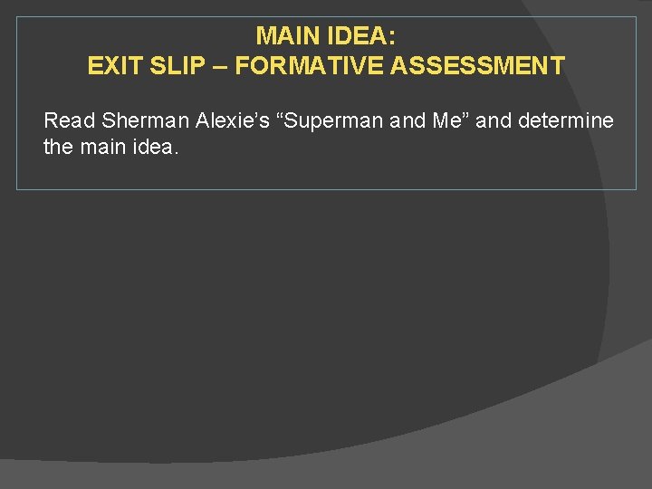 Research Unit DETERMINING THE MAIN IDEA MAIN IDEA