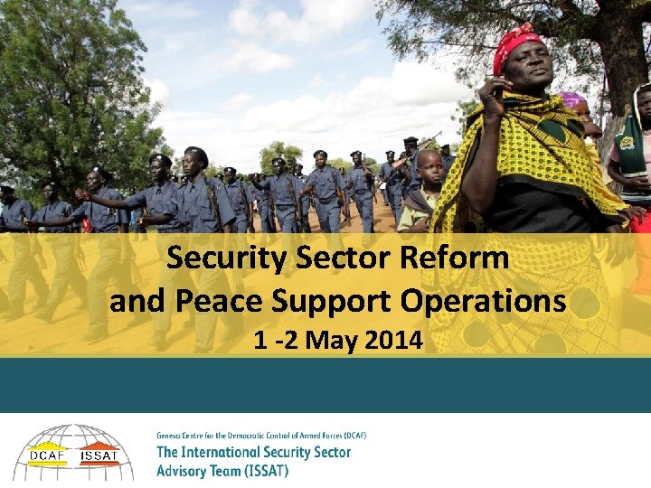 Security Sector Reform and Peace Support Operations 1