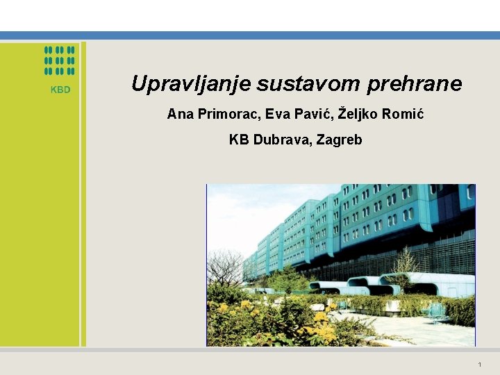 Upravljanje sustavom prehrane Ana Primorac Eva Pavi eljko