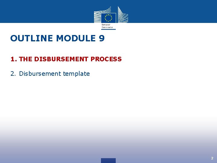 Budget support Module 9 Disbursement OUTLINE MODULE 9