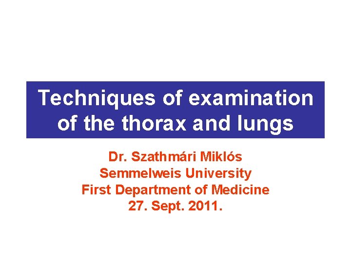 Techniques of examination of the thorax and lungs