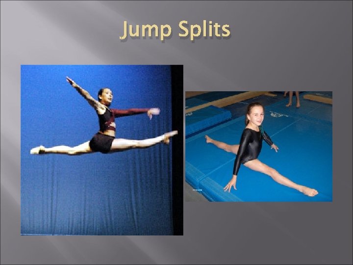 CHEERLEADING Basic Jumps Spread Eagle Keep knees and