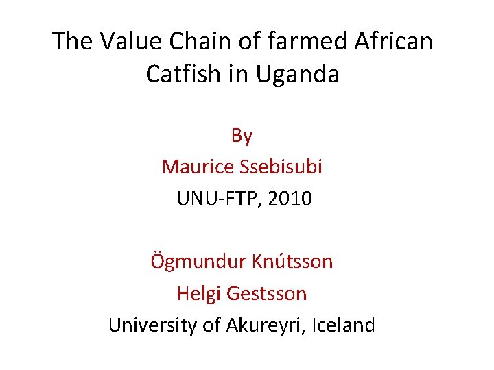 The Value Chain of farmed African Catfish in