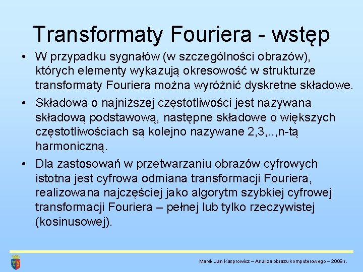 Analiza obrazu komputerowego wykad 5 Marek Jan Kasprowicz
