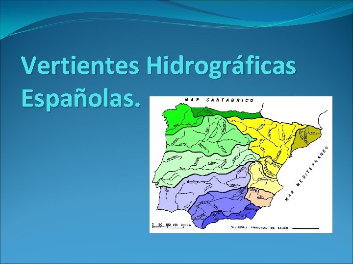 Vertientes Hidrogrficas Espaolas Qu es una vertiente Una