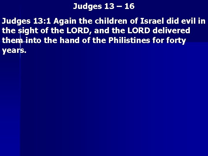 Judges 13 16 Judges 13 1 Again the