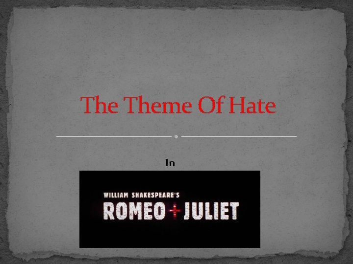 The Theme Of Hate In HATE In Romeo