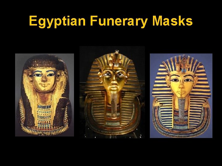 Ancient Egypt Egyptian Funerary Masks Funerary Masks The