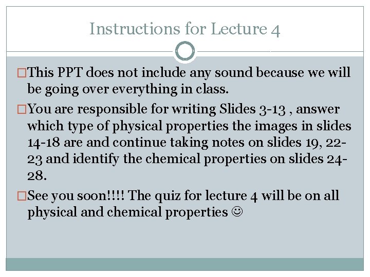Instructions for Lecture 4 This PPT does not