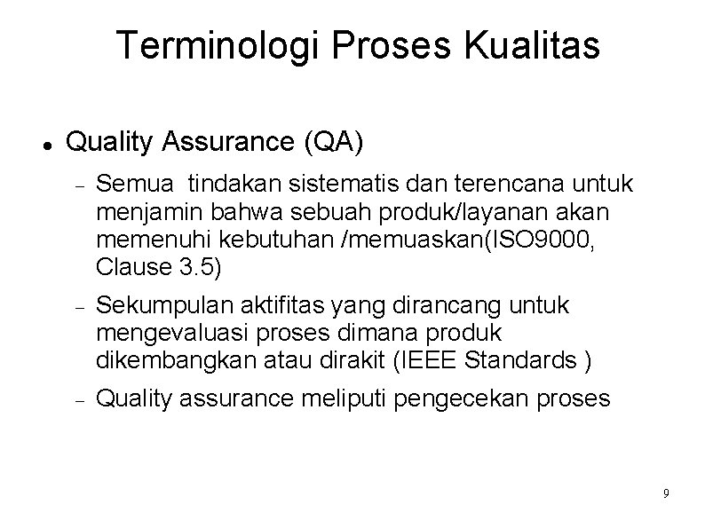 Software Quality Assurance Software Proses Pengembangan PL memiliki