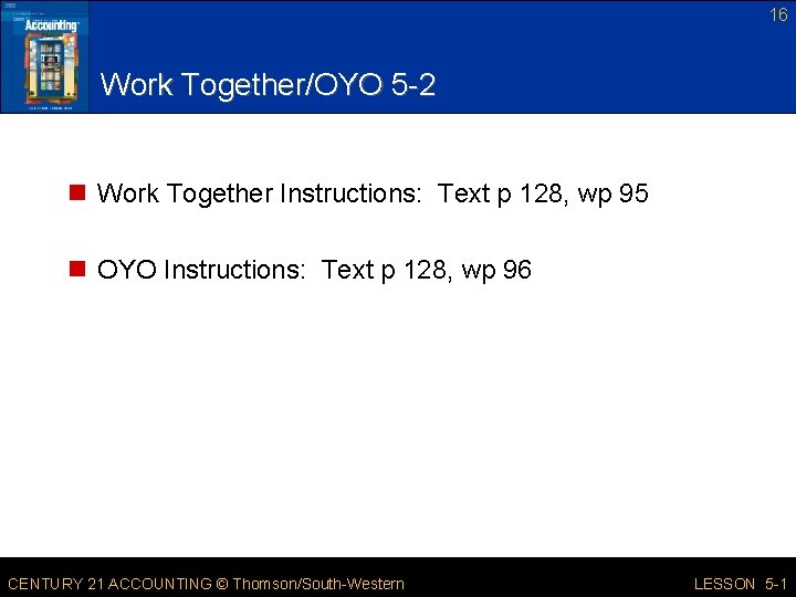 1 Chapter 5 CENTURY 21 ACCOUNTING ThomsonSouthWestern LESSON