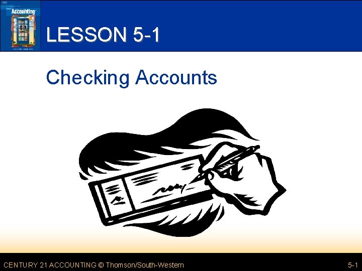 1 Chapter 5 CENTURY 21 ACCOUNTING ThomsonSouthWestern LESSON