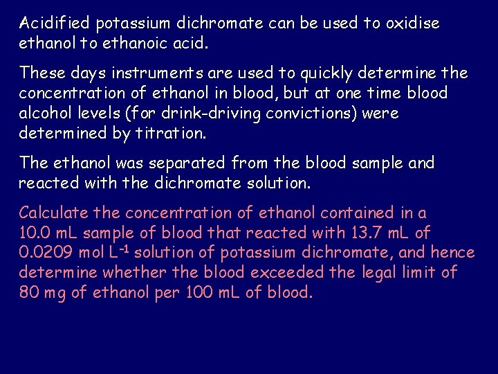 Ethanoldichromate titration Acidified potassium dichromate can be used