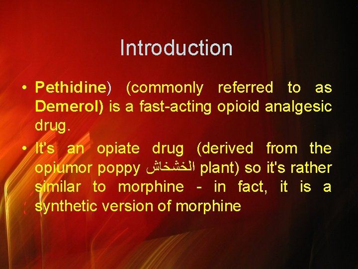 Introduction Pethidine commonly referred to as Demerol is