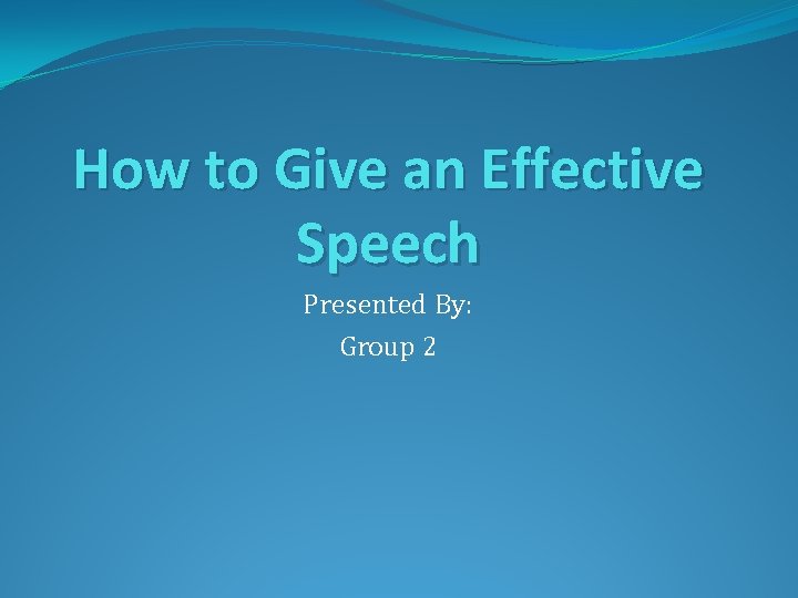 How to Give an Effective Speech Presented By