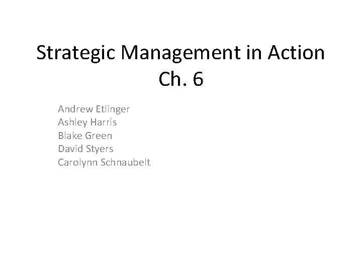 Strategic Management in Action Ch 6 Andrew Etlinger