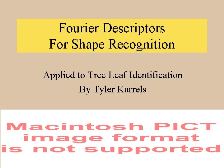 Fourier Descriptors For Shape Recognition Applied to Tree