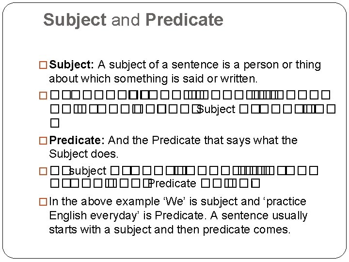 Definition Subject Verb object Subject A sentence is