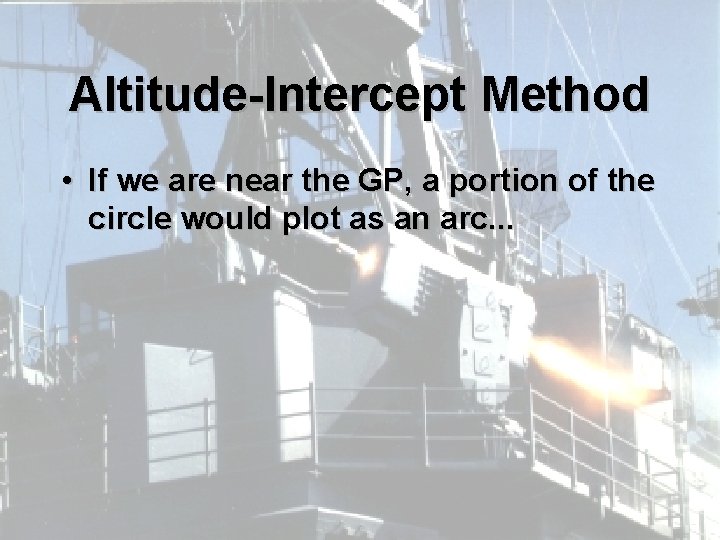 LESSON 17 AltitudeIntercept Method Learning Objectives Comprehend the