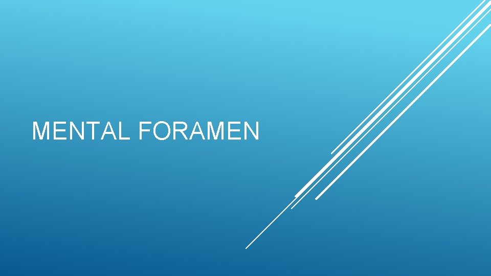 MENTAL FORAMEN LOCATION AND DIMENSIONS OF THE MENTAL