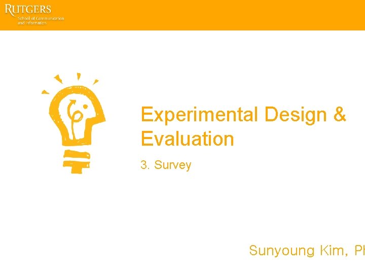 Experimental Design Evaluation 3 Survey Sunyoung Kim Ph