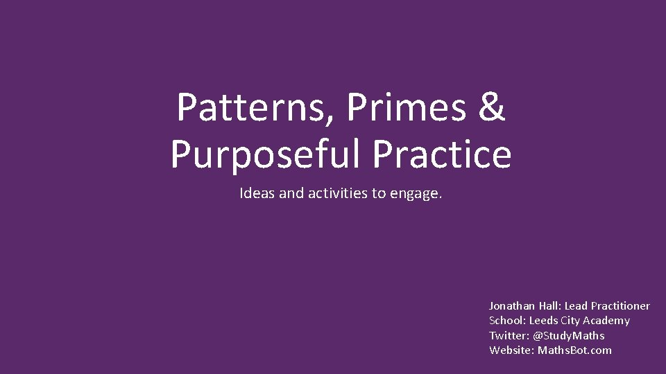 Patterns Primes Purposeful Practice Ideas and activities to