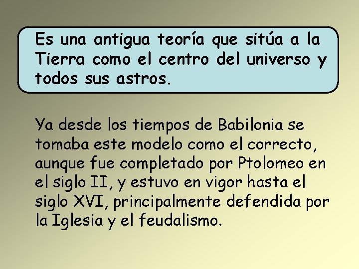 GEOCENTRIMO Y HELIOCENTRISMO A lo largo de la
