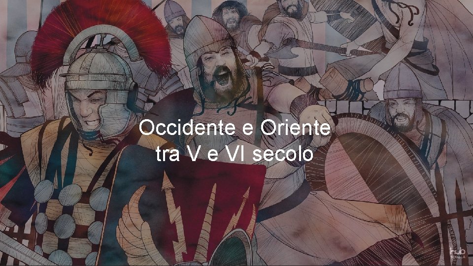 Occidente e Oriente tra V e VI secolo