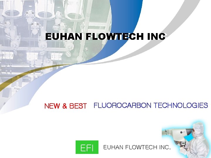 EUHAN FLOWTECH INC NEW BEST FLUOROCARBON TECHNOLOGIES EFI