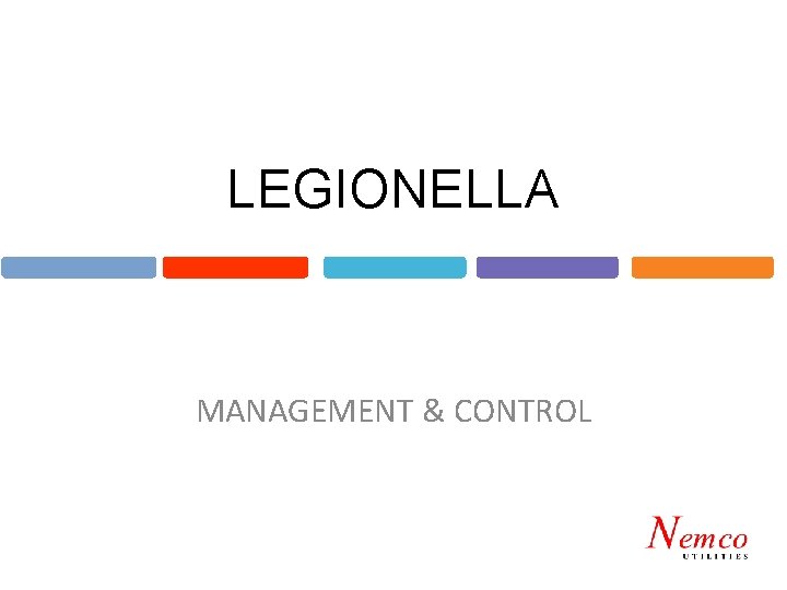 LEGIONELLA MANAGEMENT CONTROL LEGIONELLACEAE Legionella aquatic ...